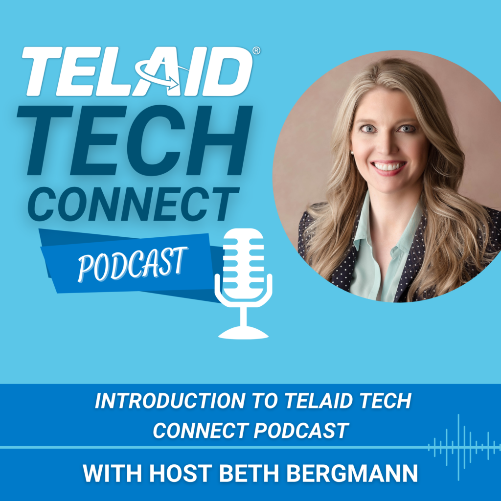 Introduction to Telaid Tech Connect Podcast - Telaid